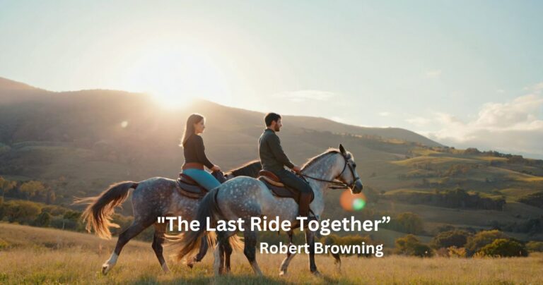“THE LAST RIDE TOGETHER” BY ROBERT BROWNING – keducatebd
